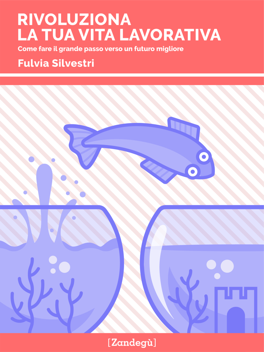 Rivoluziona la tua vita lavorativa | Ebook Zandegù Rivoluziona la tua vita lavorativa | Ebook Zandegù